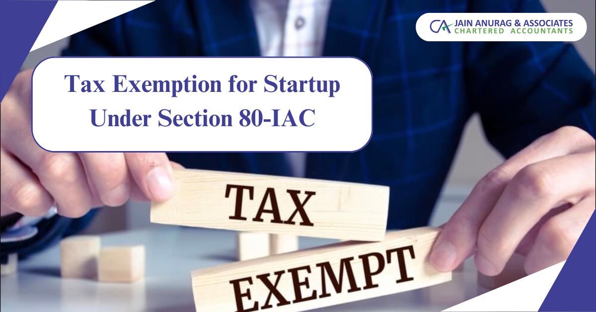 How to Claim Tax Exemption for Your Startup Under Section 80-IAC | Jain ...