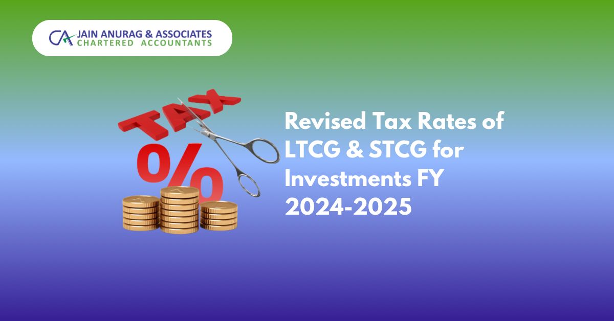 Revised Tax Rates of LTCG & STCG for Investments FY 2024-2025 | Jain ...