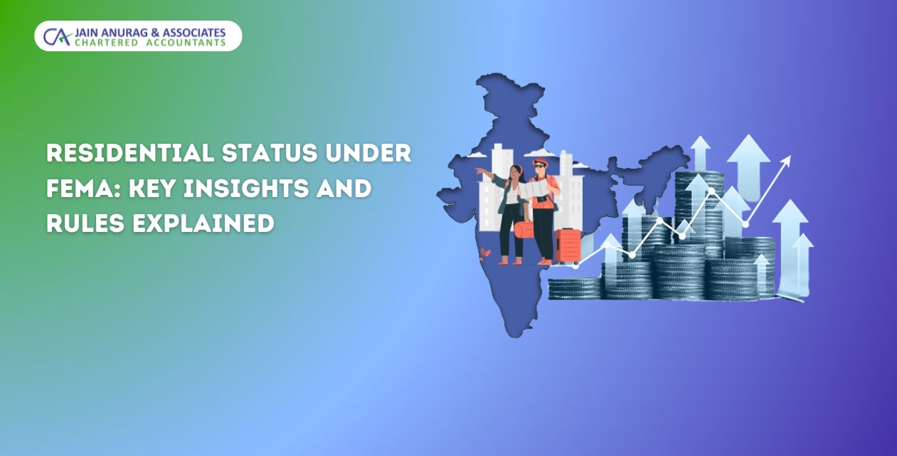 Residential Status Under FEMA: Key Insights and Rules Explained | Jain ...
